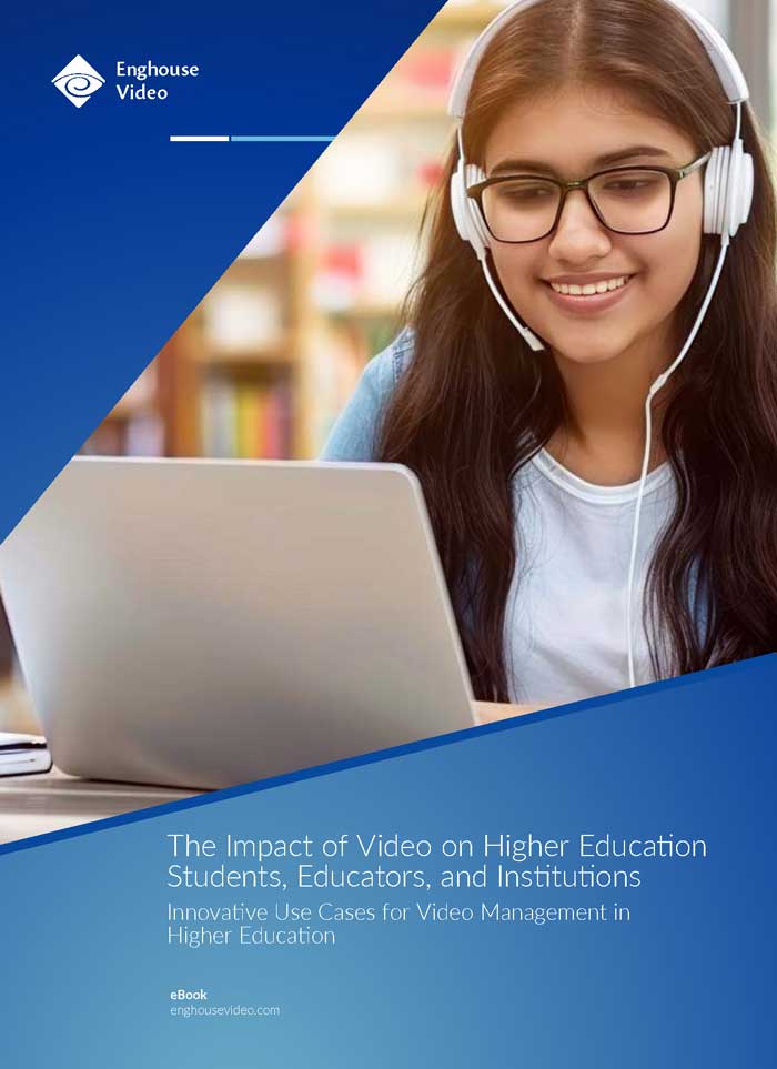 Leveraging Video Management to Transform Higher Education | Enghouse Video